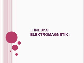 Ggl induksi dan indukstansi | PPTX