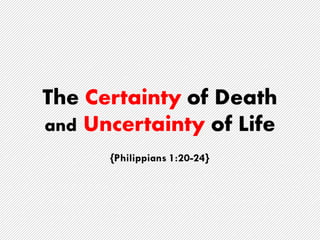 The Certainty of Death and Uncertainty of Life | PPT