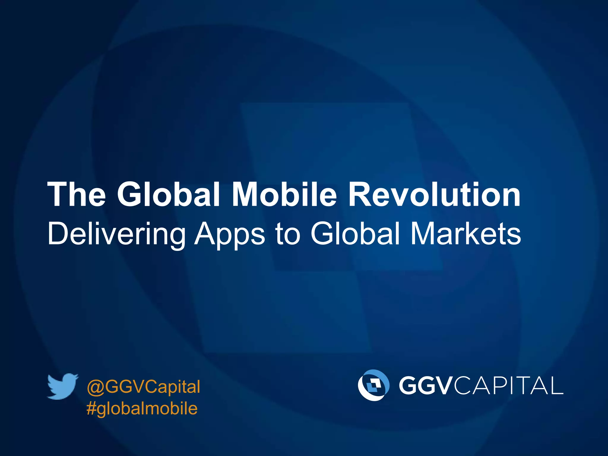 The Global Mobile Revolution - GGV Capital | PPTX