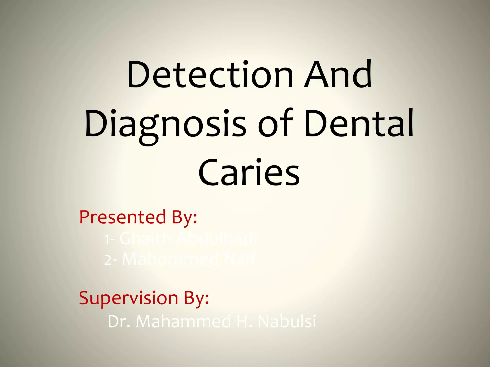 Detection And Diagnosis Of Dental Caries Pptx