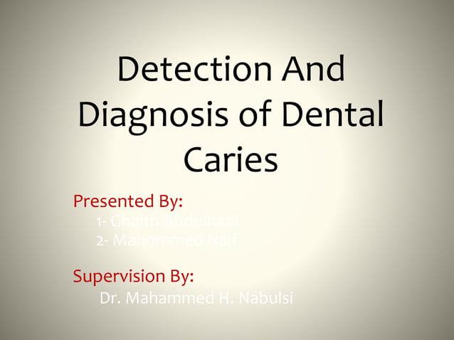 Detection and diagnosis of dental caries | PPTX