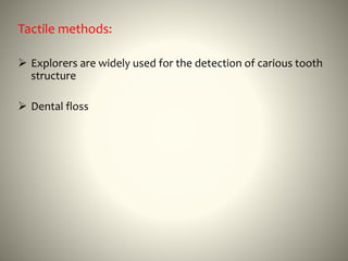Detection and diagnosis of dental caries | PPTX
