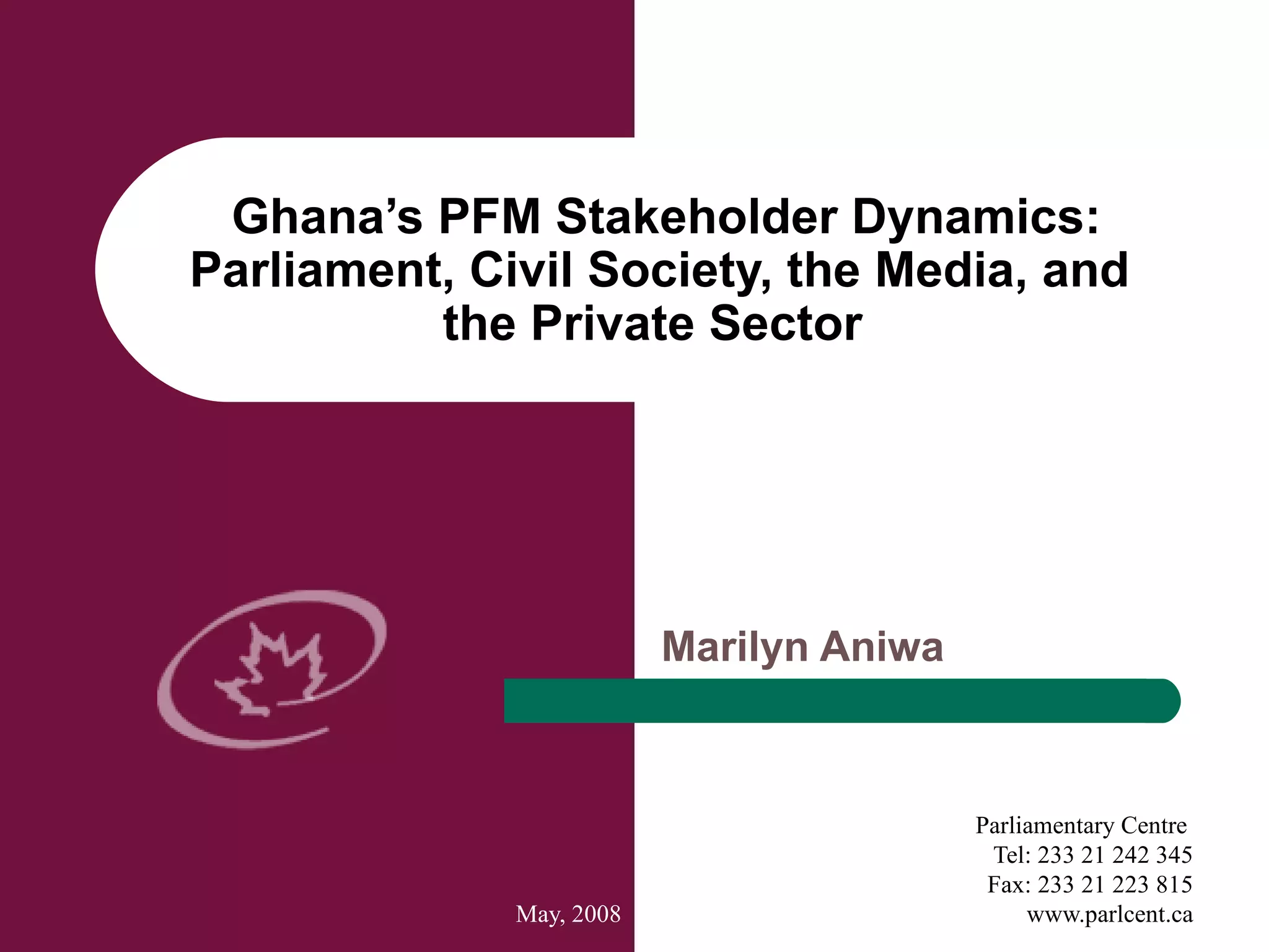 Ghana’s pfm stakeholder dynamics | PPT
