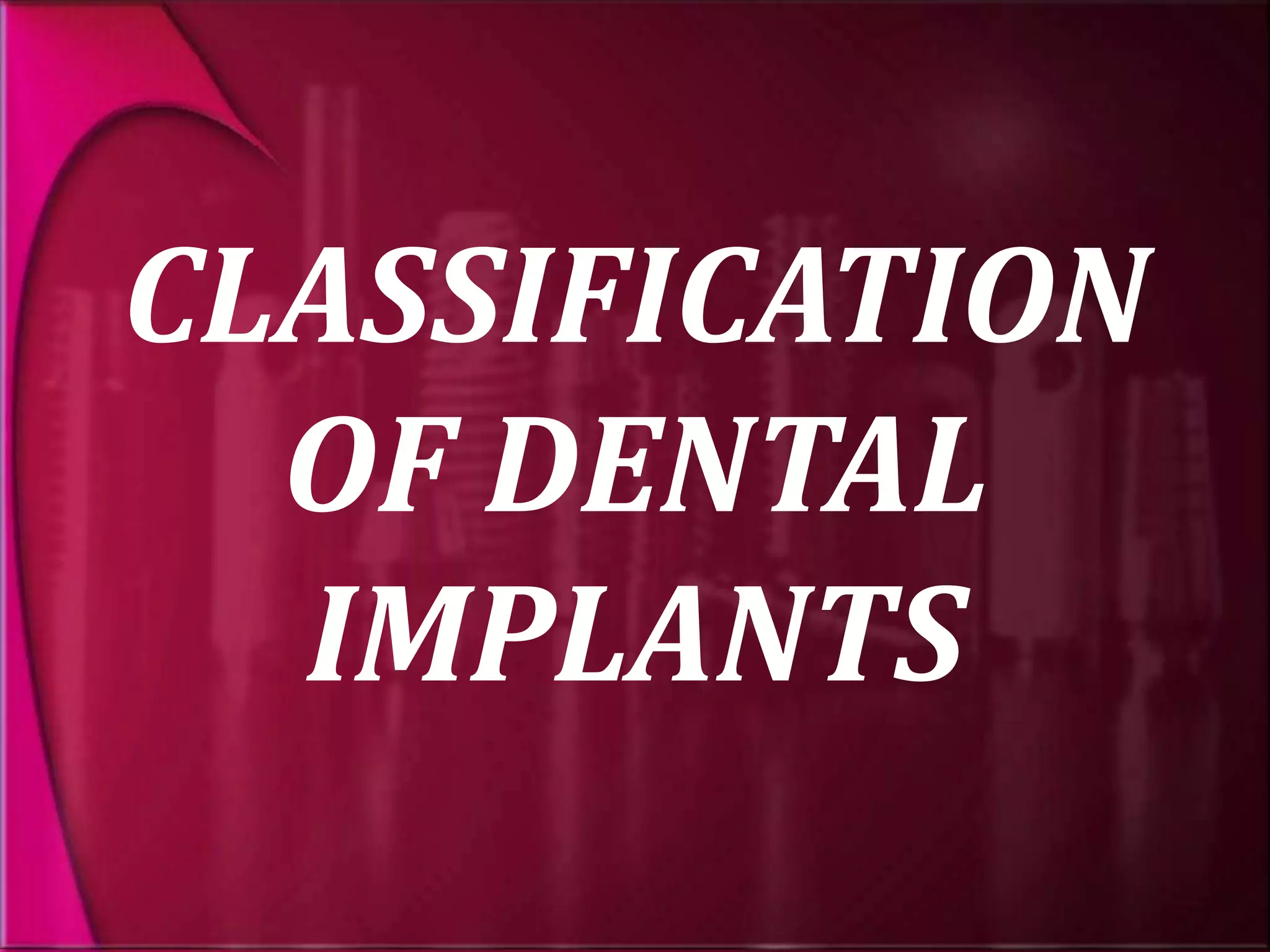 types and classification of dental implants | PPTX
