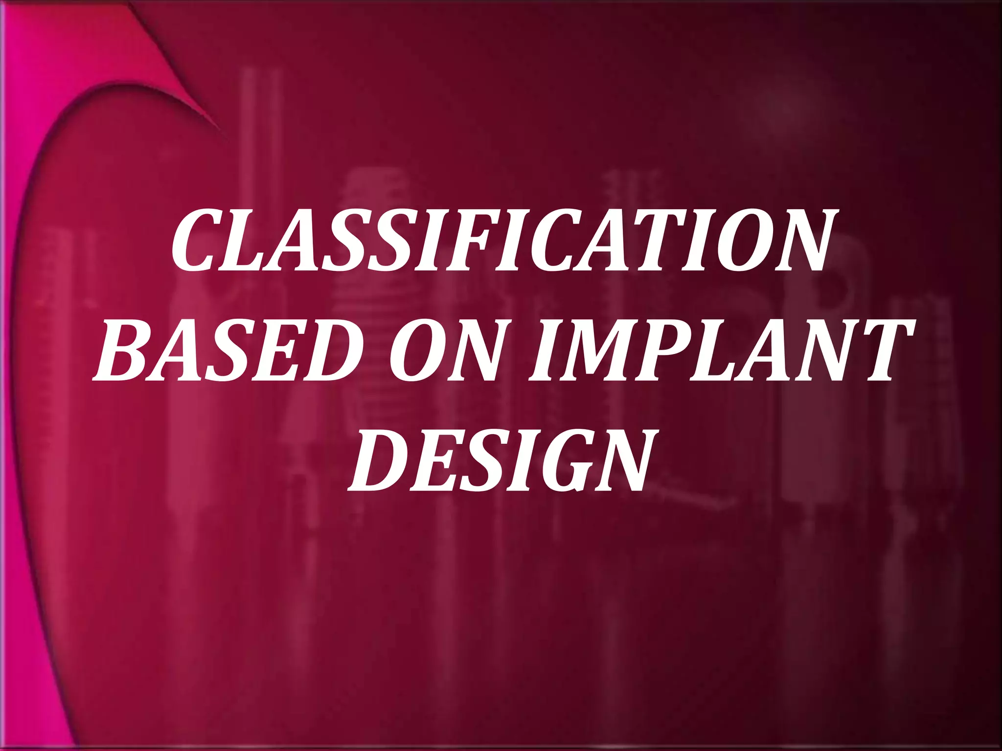 types and classification of dental implants | PPTX