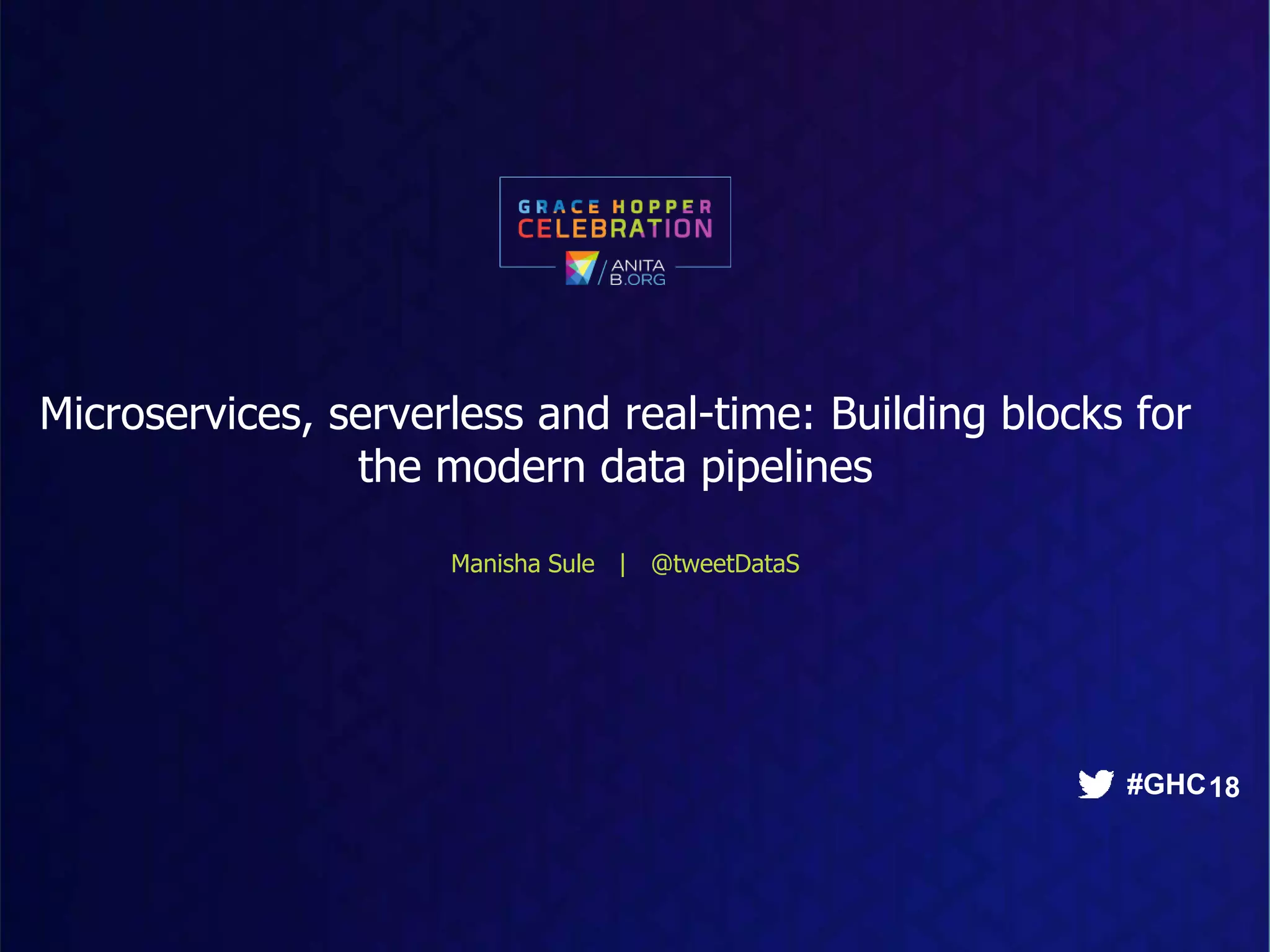 Microservics, serverless and real time; Building blocks of the modern data pipeline | PPTX ...