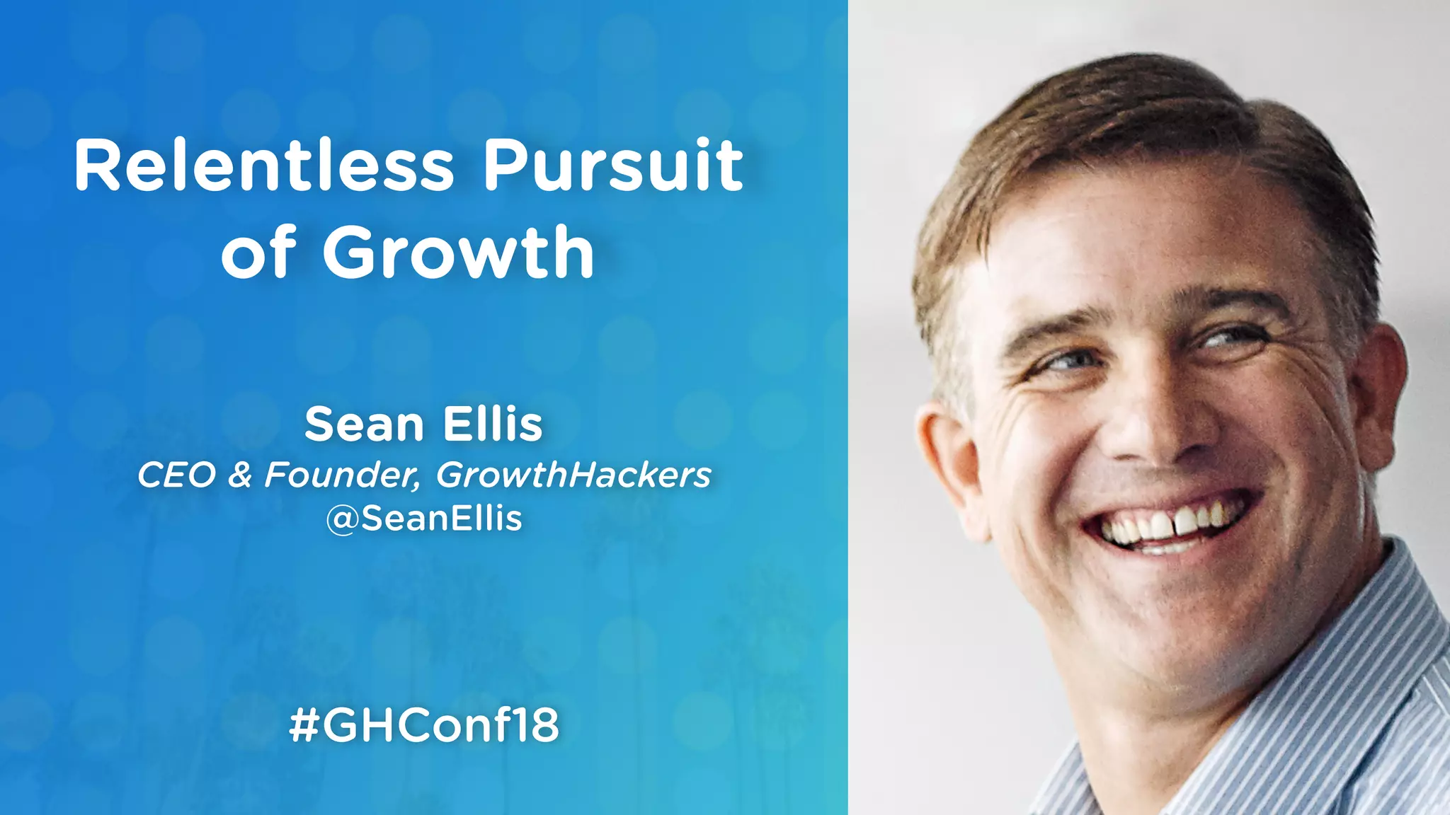 Relentless Pursuit of Growth - #GHConf18 | PPT