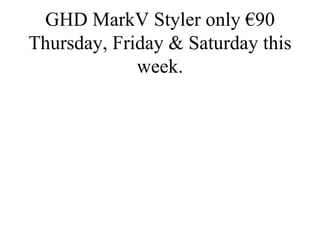 Ghd mark v styler only | PPT