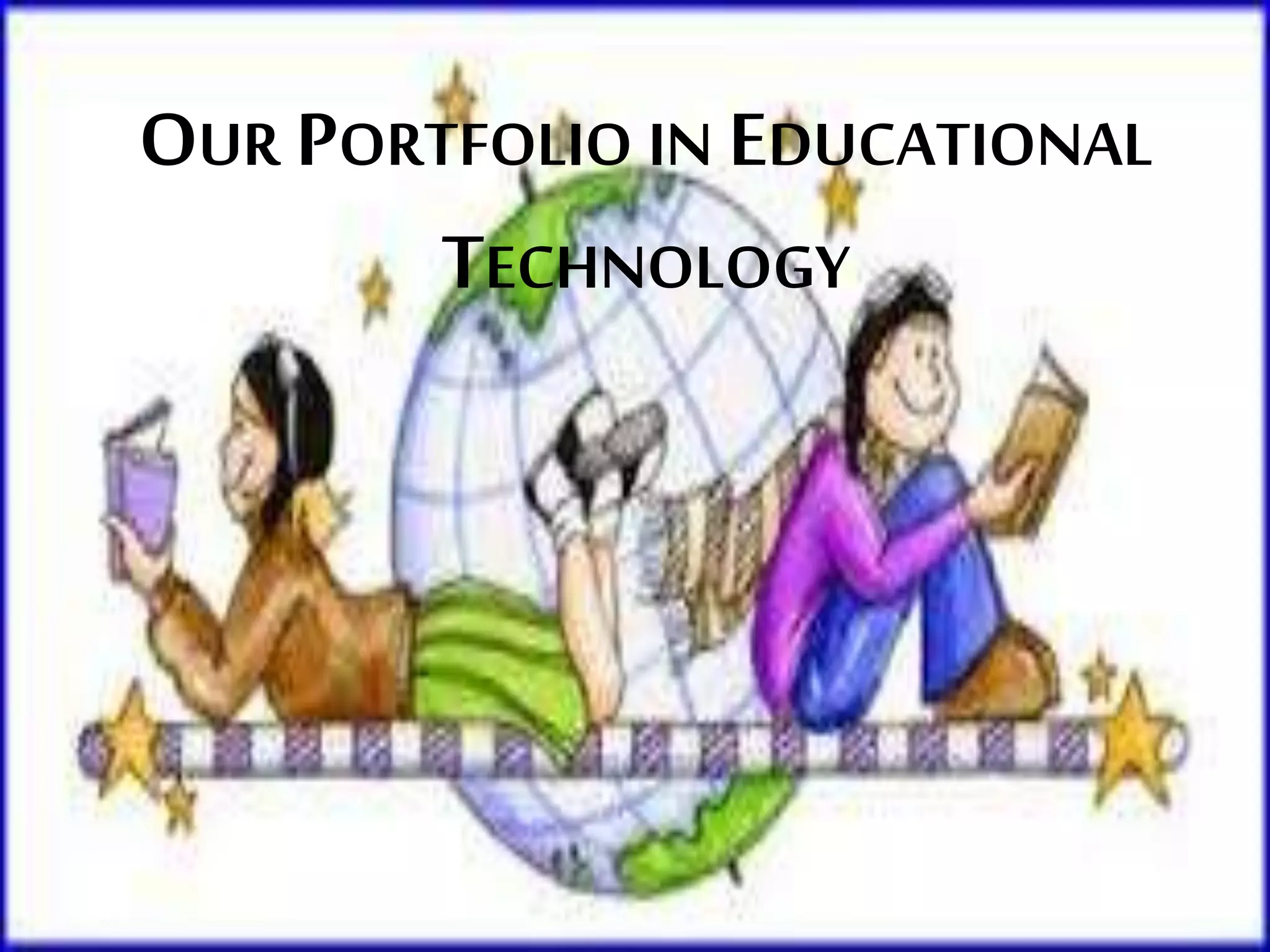 Our Portfolio in Educational Technology | PPT