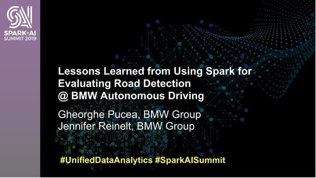 Lessons Learned from Using Spark for Evaluating Road Detection at BMW Autonomous Driving | PPT