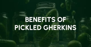 BENEFITS OF GHERKINS | PDF