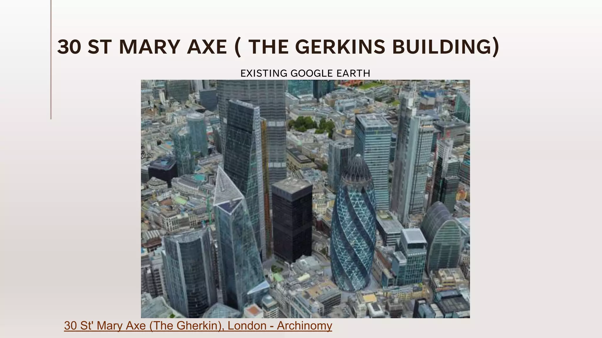 Gherkins building- 30 ST MARY AXE | PPTX