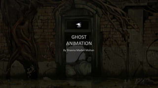 Ghost Animation.pptx