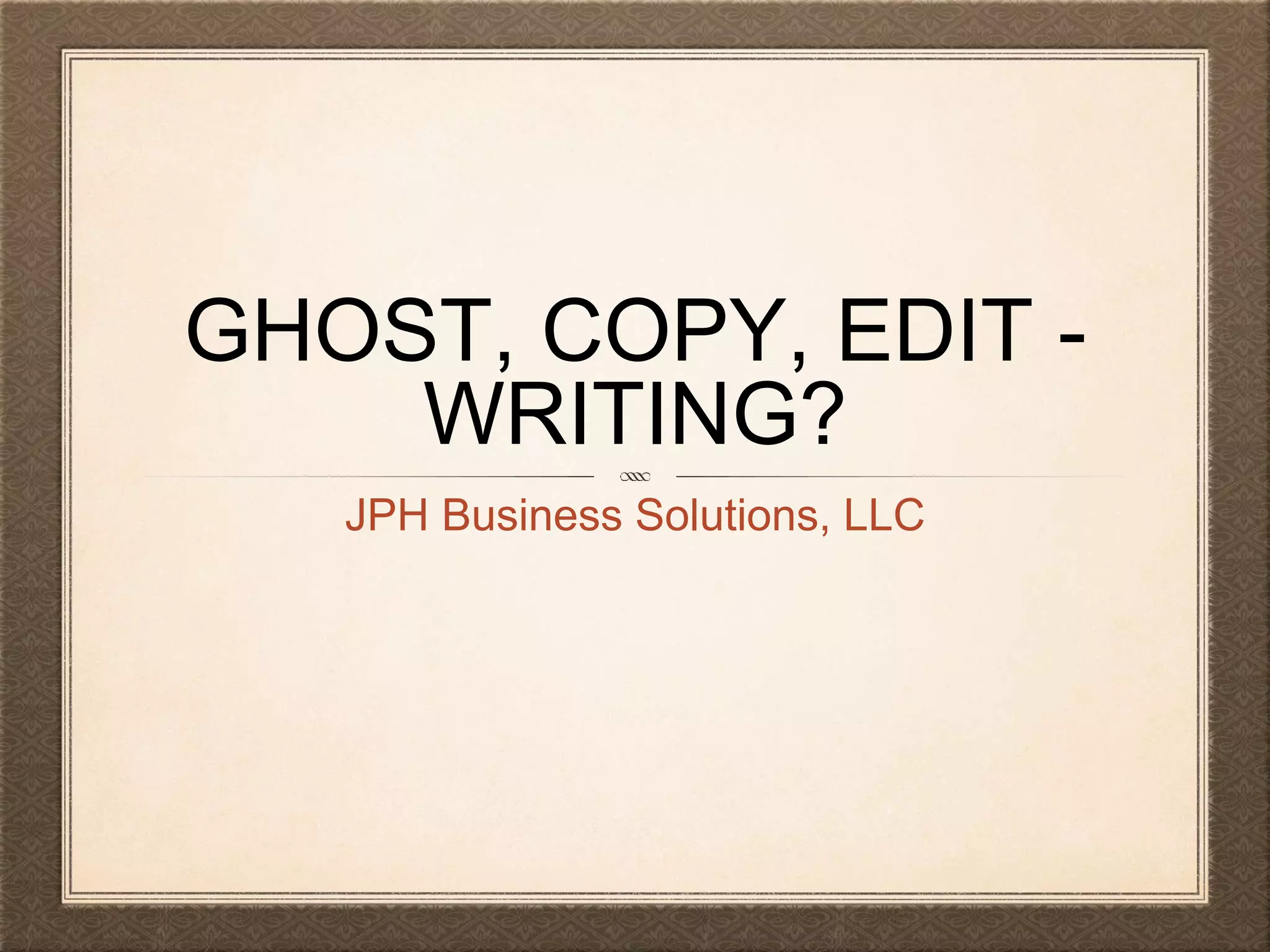Ghost, Copy, Edit - Writing? | PPTX