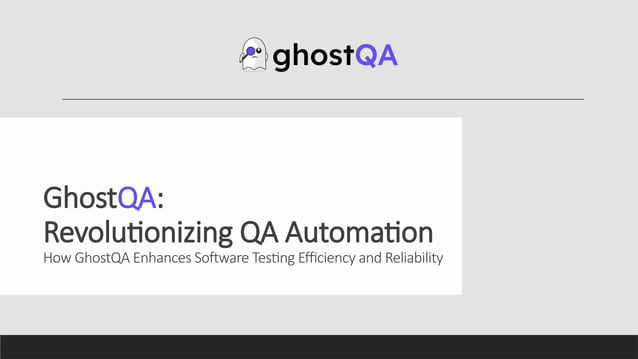 GhostQA - Revolutionizing QA Automation.pptx