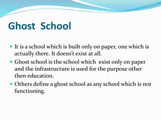 Ghost schools and its situation in pakistan | PPT
