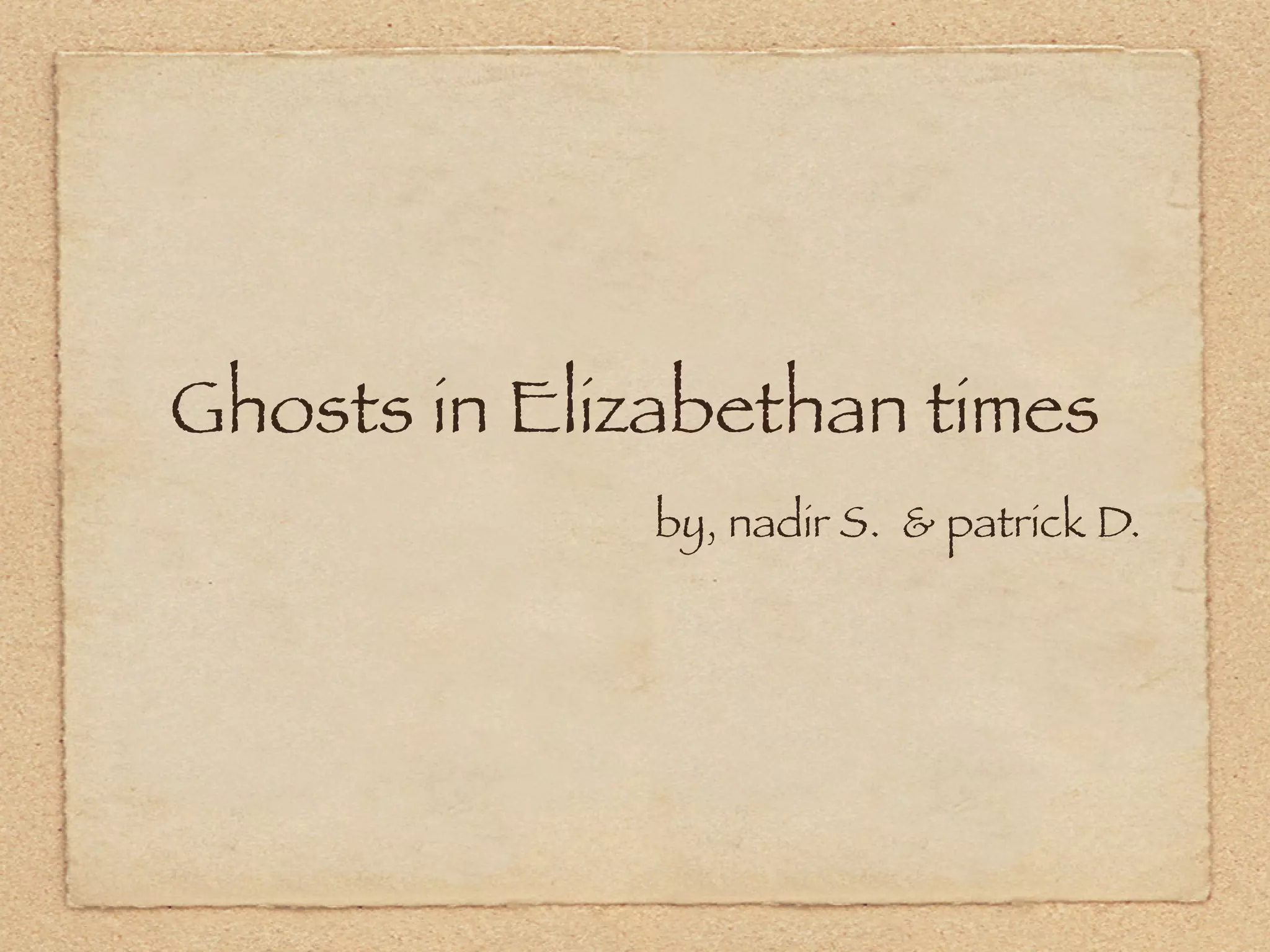 Ghosts In Elizabethan Times | KEY