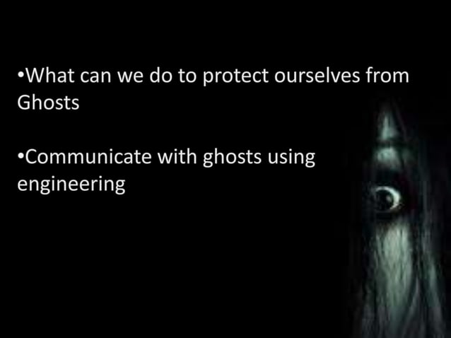 Ghosts | PPTX | Paranormal Phenomena | Hobbies & Interests