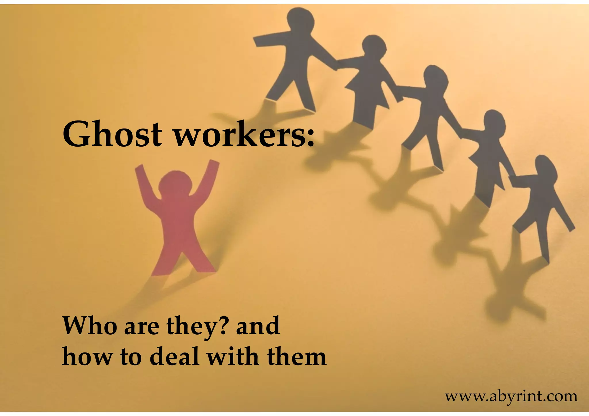 Ghost workers and employees: Who are they and how to deal with them | PPT
