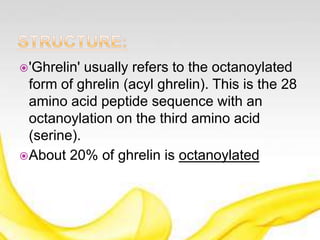 Ghrelin - an orexigenic hormone | PPTX