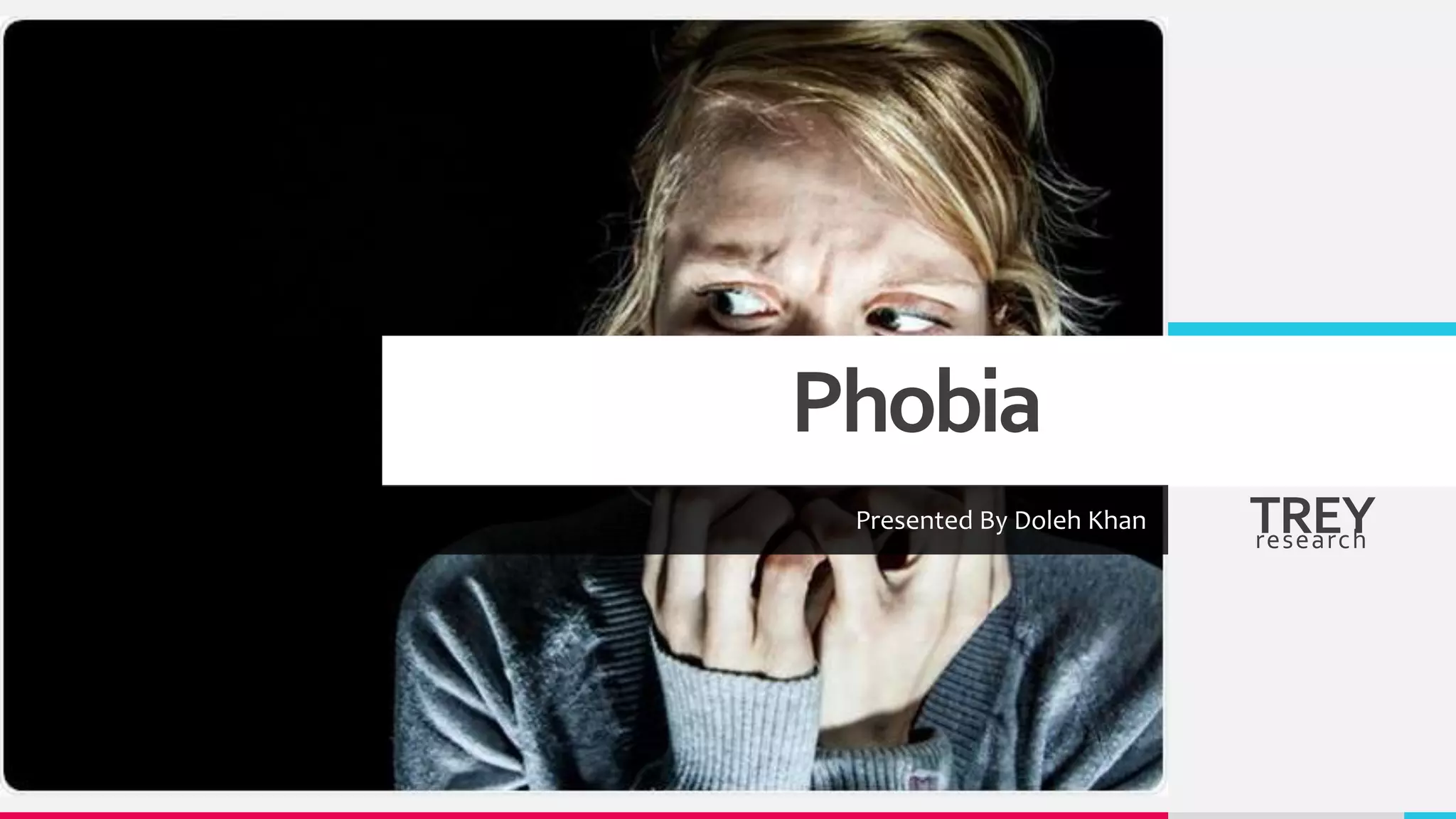 Phobia, definition, causes, effects, and more | PPT