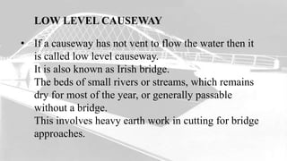 LOW LEVEL & HIGH LEVEL CAUSEWAY | PPTX