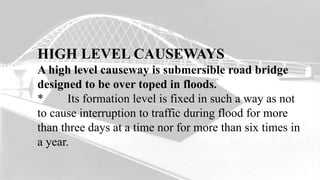 LOW LEVEL & HIGH LEVEL CAUSEWAY | PPTX