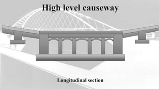 LOW LEVEL & HIGH LEVEL CAUSEWAY | PPTX