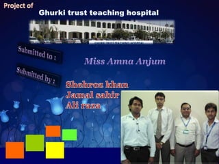 Ghurki trust teaching hospital project (project management) | PPTX