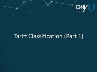 GHY U Tariff Classification (Part 1) - March 2014 | PPT