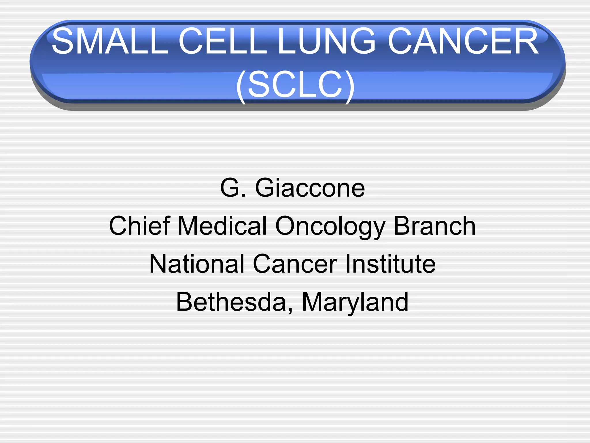 SMALL CELL LUNG CANCER (SCLC) | PPT