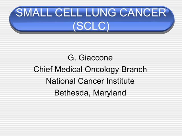 SMALL CELL LUNG CANCER (SCLC) | PPT