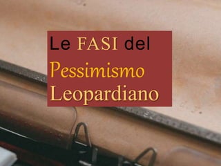 Giacomo Leopardi - pessimismo | PPTX