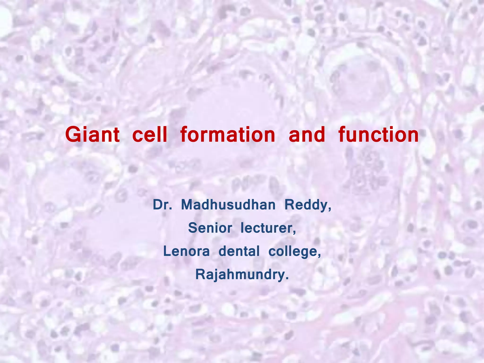 Giant cell formation and function ppt | PPTX