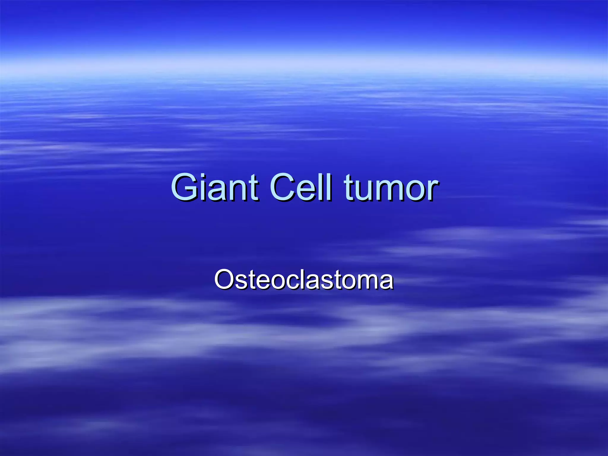 Giant cell tumor | PPT