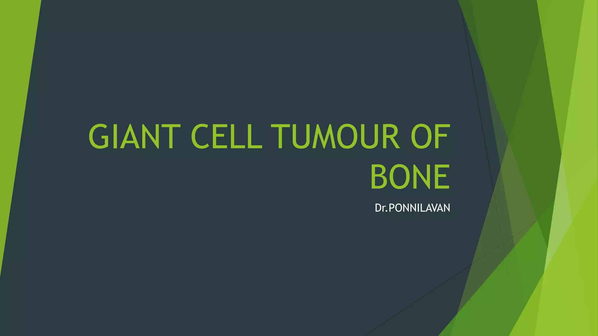 Giant cell tumour of bone | PPTX