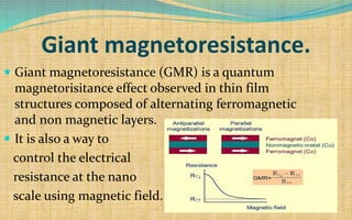 Giant magnetoresistance | PPTX