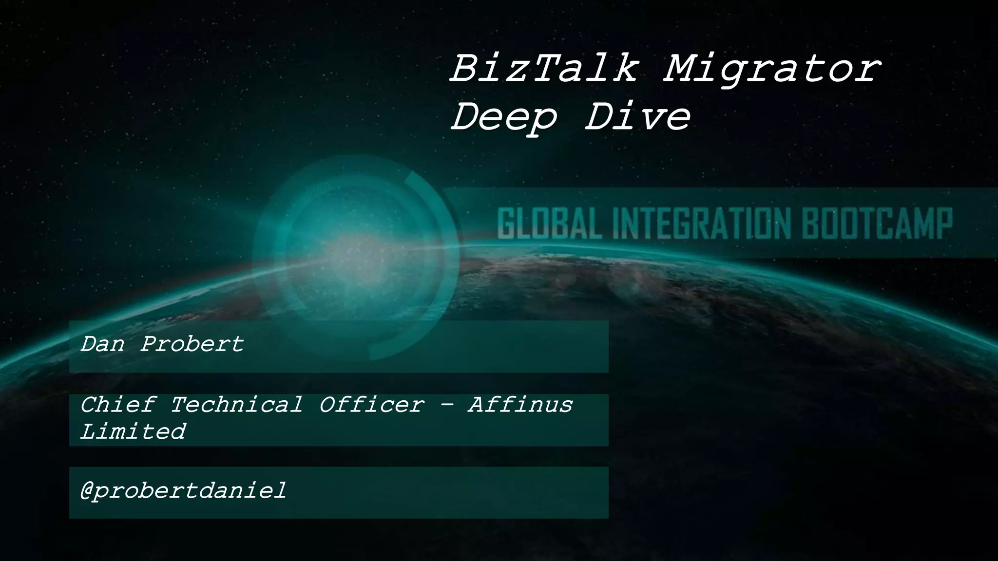 GIB2021 - Dan Probert - BizTalk Migrator Deep Dive | PPTX