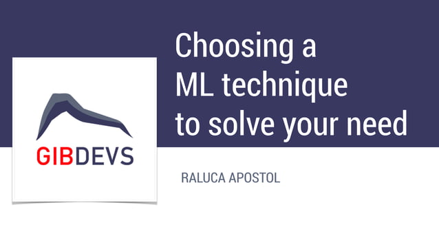 Choosing a Machine Learning technique to solve your need | PPT