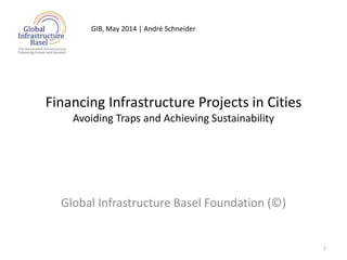 GIB Foundation - Financing Infrastructure Projects in Cities by André ...
