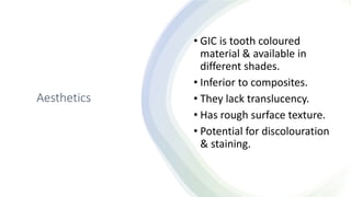 GIC and Properties in Conservative Dentistry | PPTX