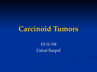 GI Carcinoid Tumors beutiful - USarpel.ppt