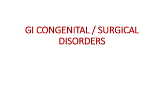 GI congenital surgical disorders .pptx