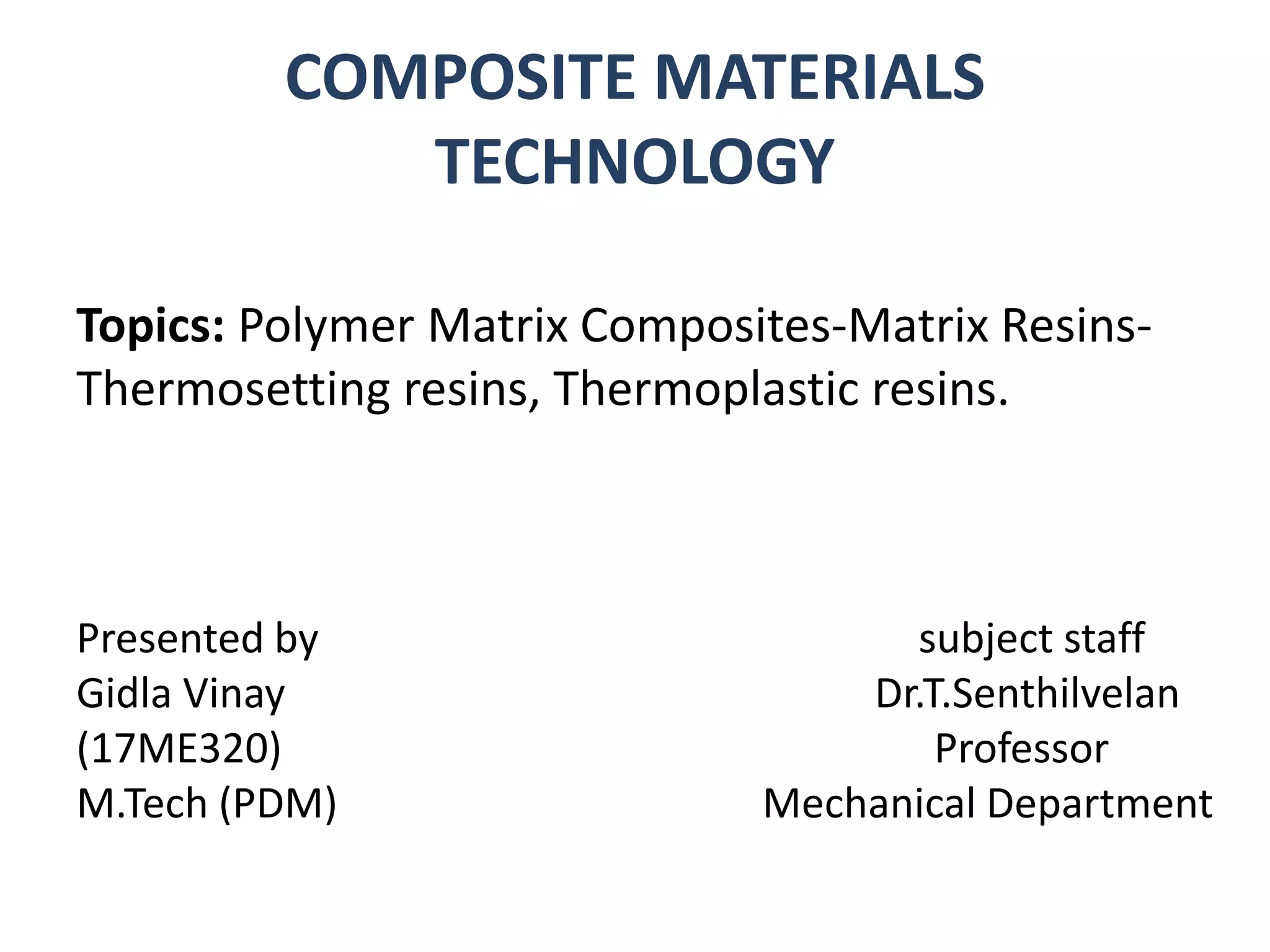 Polymer Matrix Composites – Matrix Resins– Thermosetting resins ...