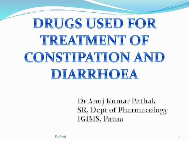 Drugs Used for treatment of Constipation & Diarrhoea | PPT
