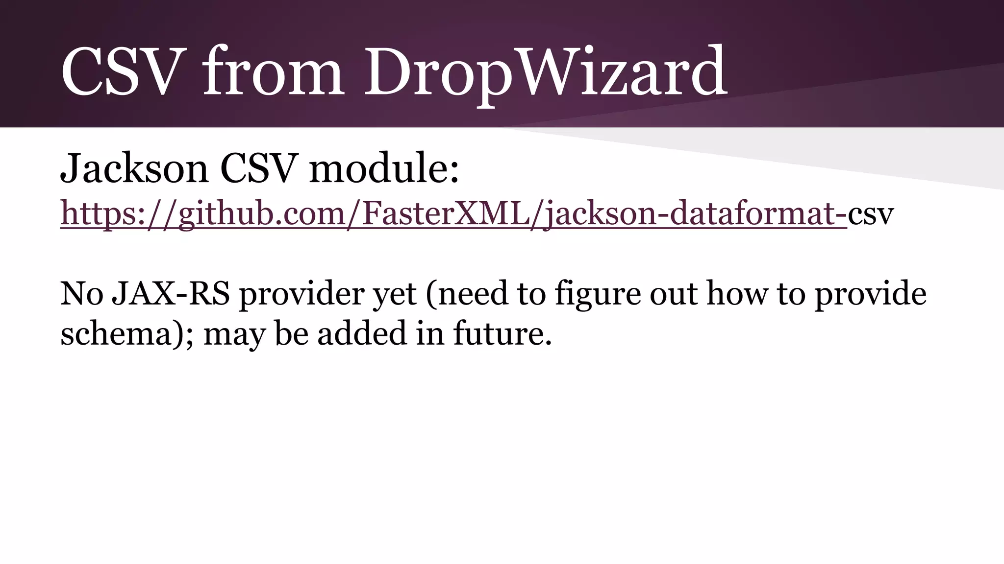Jackson beyond JSON: XML, CSV | PPTX | Web Development | Internet
