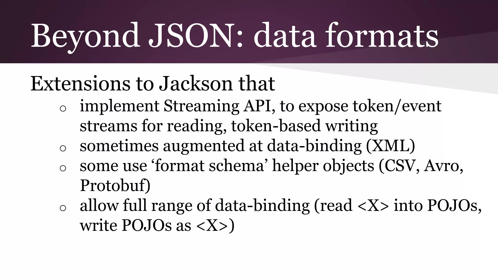 Jackson Beyond Json Xml Csv Ppt