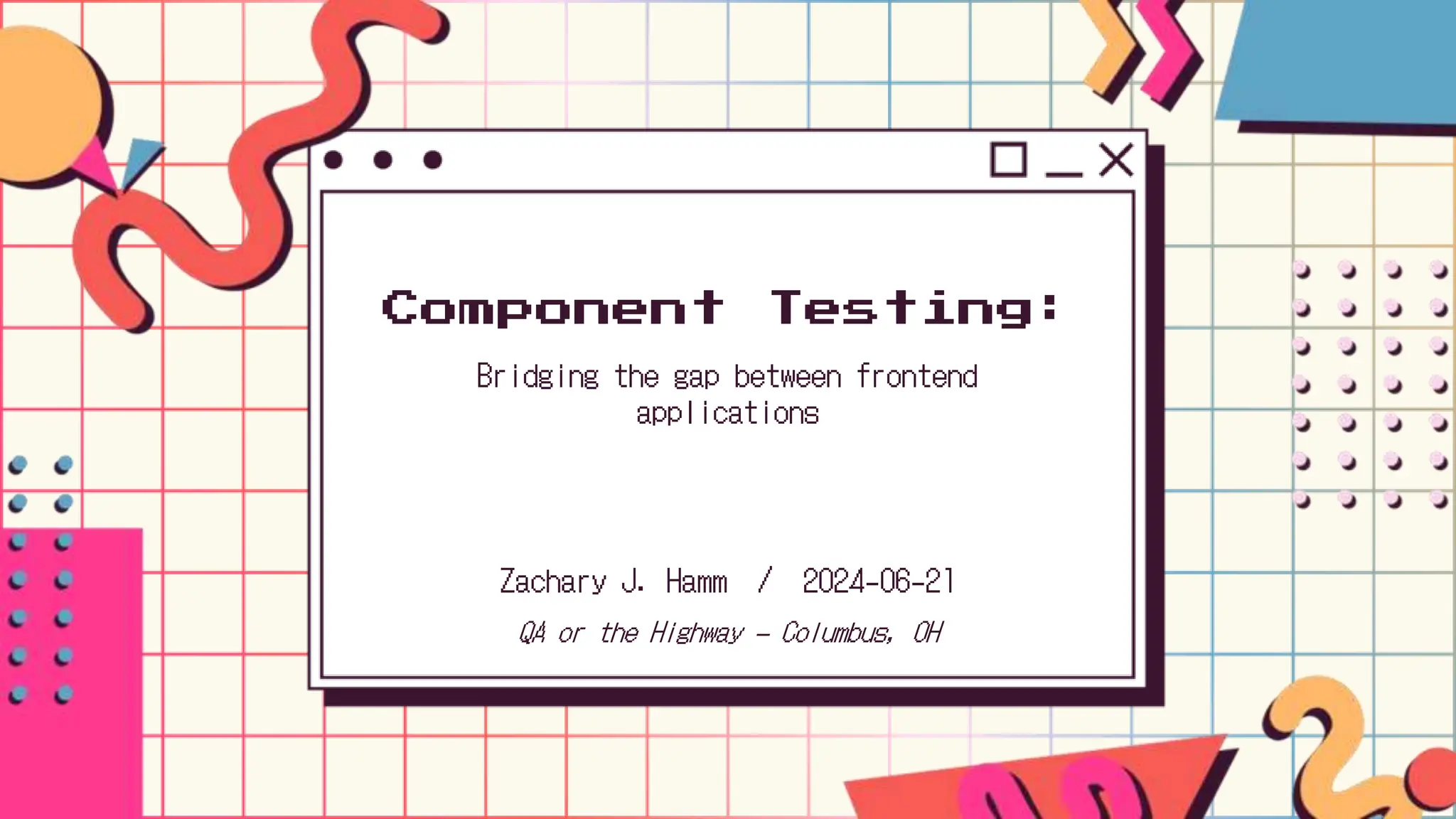 Qa Or The Highway Component Testing Bridging The Gap Between Frontend Application By Z Hamm 5452