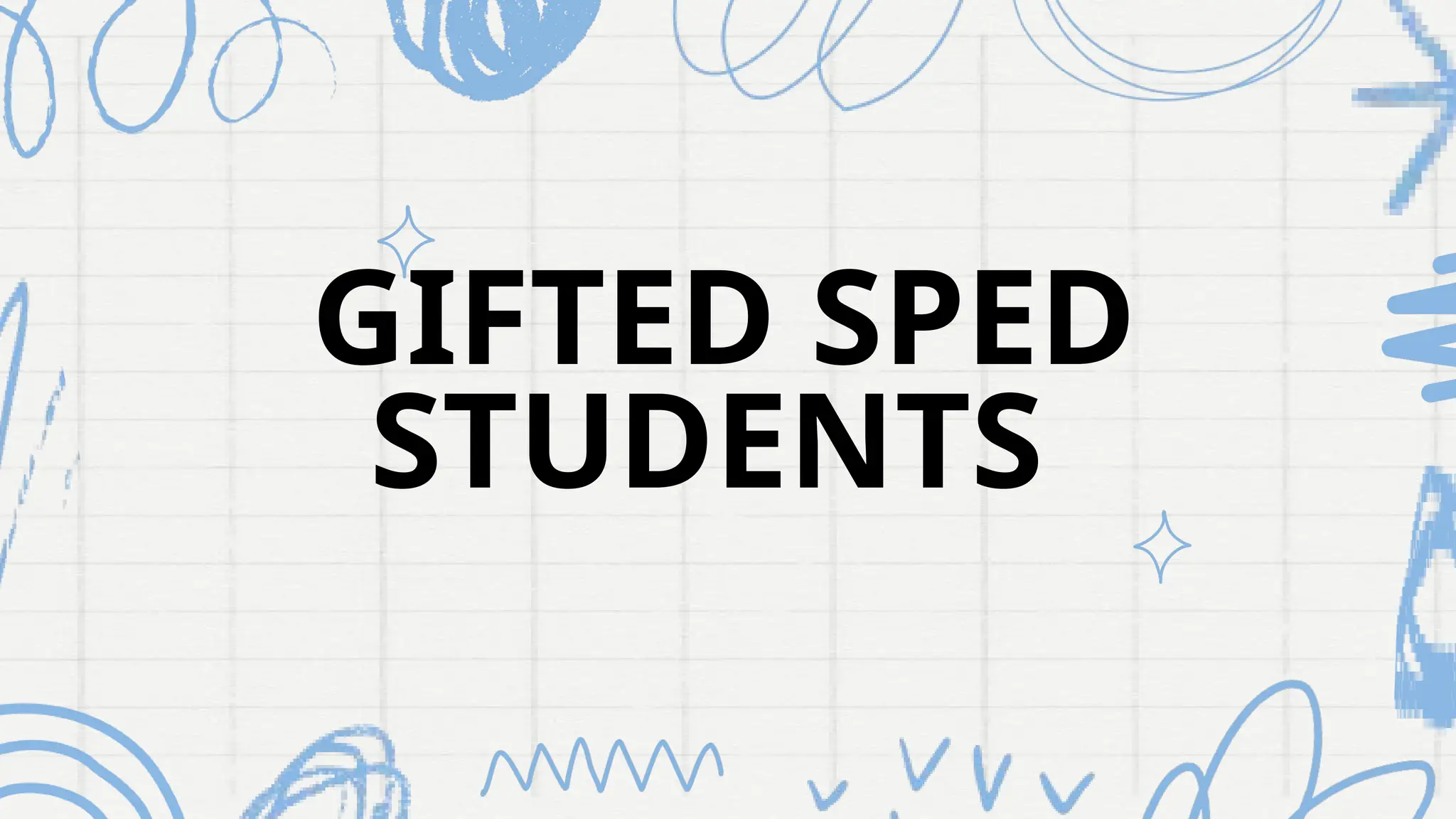 GIFTED SPED STUDENTS_20241010_141244_0000.pptx