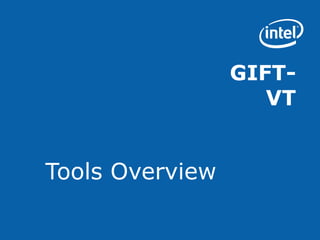 Gift-VT Tools Development Overview | PPT